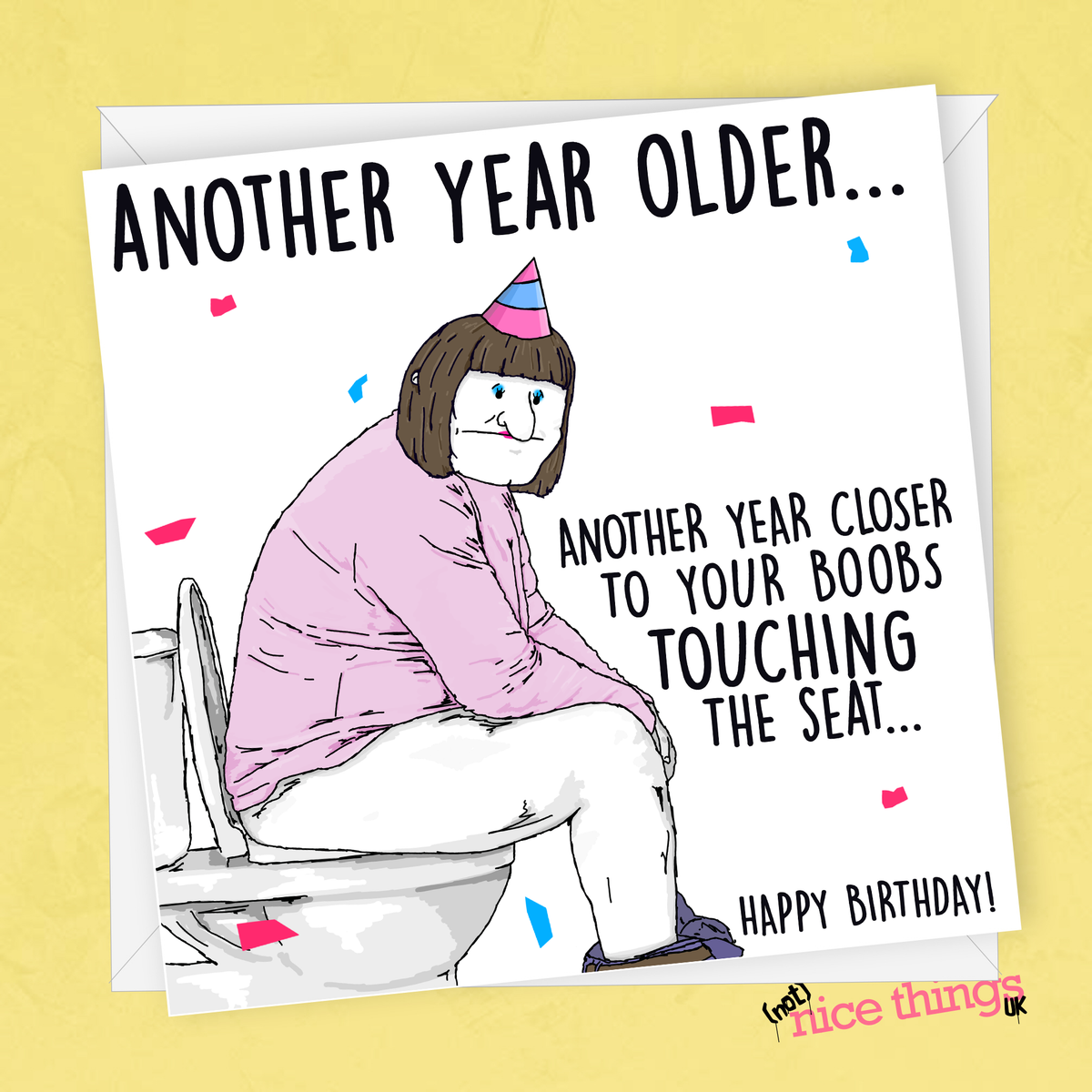 Boobs touch the Seat | Funny Birthday Card for Her - Not Nice Things